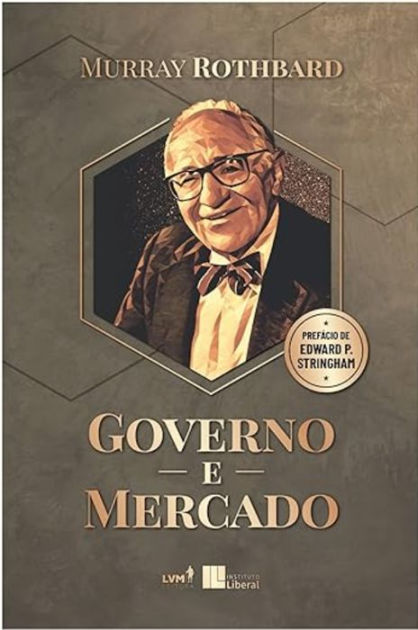 Governo e mercado by Murray N. Rothbard | eBook | Barnes & Noble® Governo e mercado by Murray N. Rothbard | eBook | Barnes & Noble®