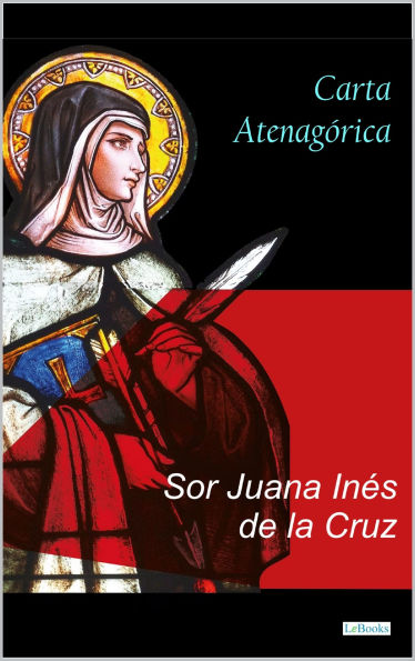 Carta Atenagórica by Sor Juana Inés de la Cruz | eBook | Barnes & Noble®