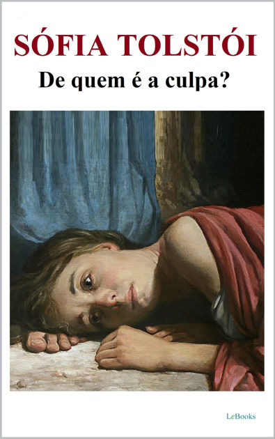 De quem é a culpa ? by Sófia Tolstói | eBook | Barnes & Noble®