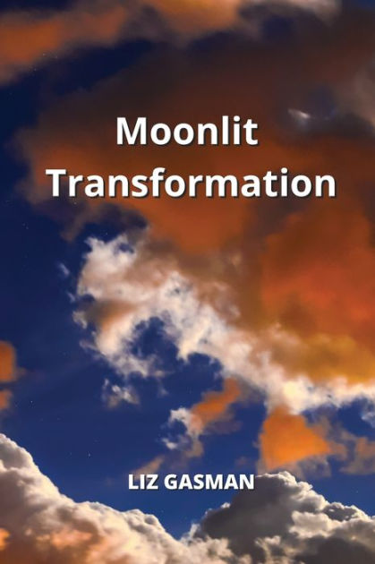 Moonlit Transformation by LIZ GASMAN, Paperback | Barnes & Noble®