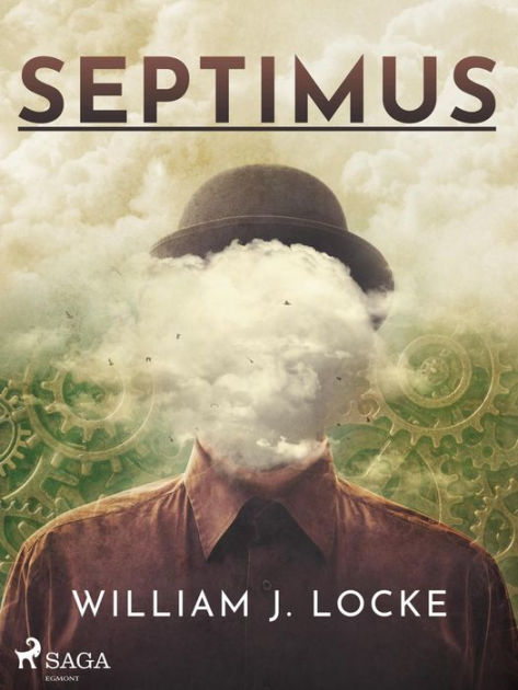 Septimus by William John Locke | eBook | Barnes & Noble®