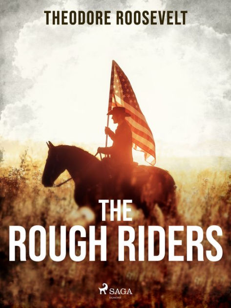 Rough Riders by Theodore Roosevelt, Paperback | Barnes & Noble®