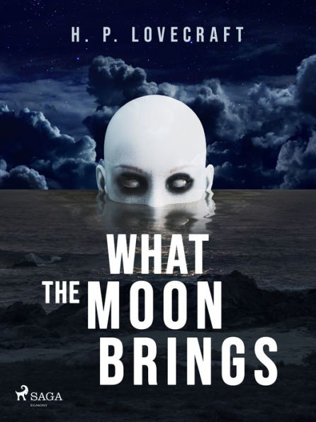 What the Moon Brings by H. P. Lovecraft | eBook | Barnes & Noble®