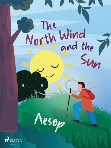 The North Wind and the Sun by - Aesop | eBook | Barnes & Noble®