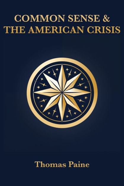 Common Sense & The American Crisis by Thomas Paine, Paperback | Barnes ...