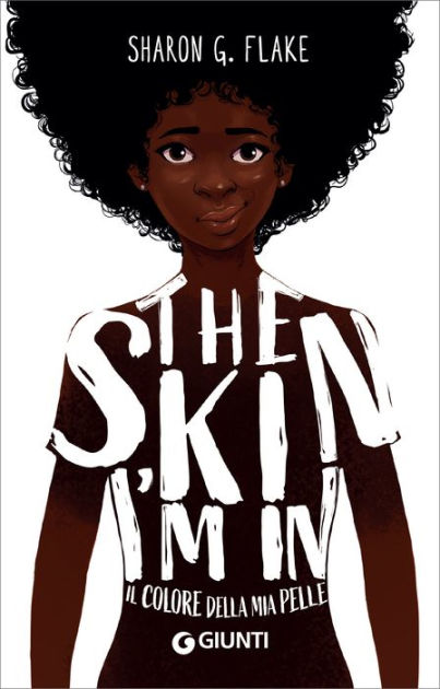 The Skin Im In Il Colore Della Mia Pelle By Sharon G Flake Ebook Barnes And Noble®