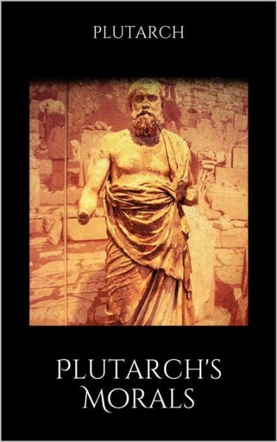 Plutarch's Morals by Plutarch, Paperback | Barnes & Noble®