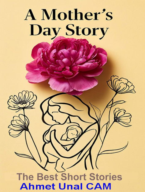 A Mother's Day Story: The Best Short Stories by Kate Chopin, Ambrose ...