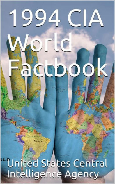 The 1994 CIA World Factbook by United States. Central Intelligence ...