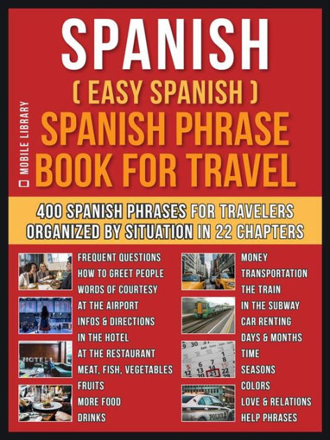 Spanish ( Easy Spanish ) Spanish Phrase Book For Travel: A Simple ...