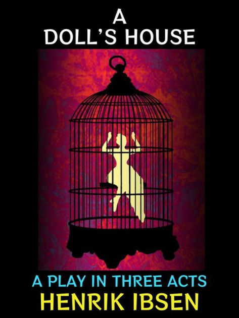 A Doll's House: A Play in Three Acts by Henrik Ibsen, Paperback ...