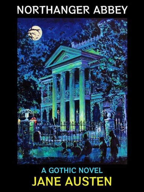 Northanger Abbey: A Gothic Novel by Jane Austen | eBook | Barnes & Noble®
