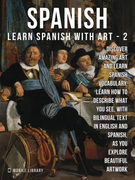 2- Spanish - Learn Spanish with Art: Learn how to describe what you see ...