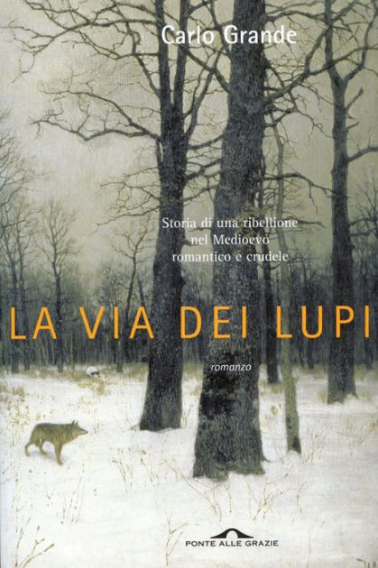 La via dei lupi by Carlo Grande | eBook | Barnes & Noble®