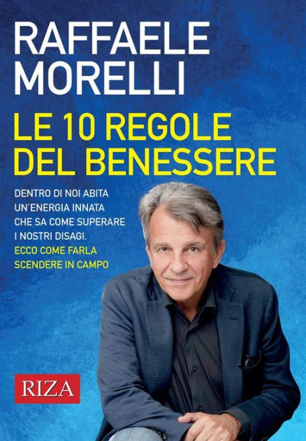 Le 10 regole del benessere by Raffaele Morelli | eBook | Barnes & Noble®