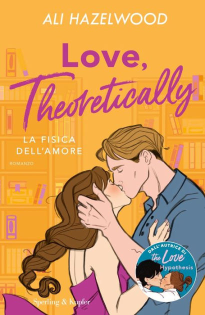 Love, theoretically. La fisica dell'amore by Ali Hazelwood | eBook | Barnes & Noble®