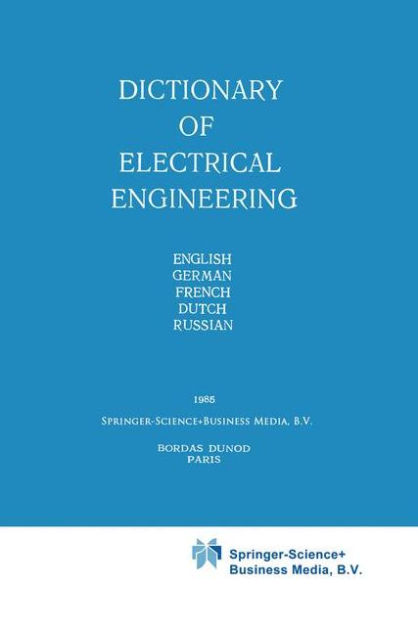Dictionary of Electrical Engineering: English, German, French, Dutch, Russian by Y.N. Luginsky ...
