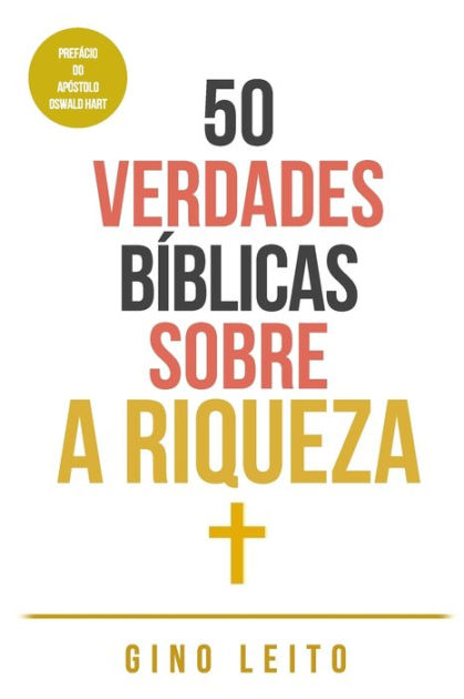 50 Verdades Bï¿½blicas Sobre a Riqueza by Gino Leito, Paperback | Barnes & Noble®