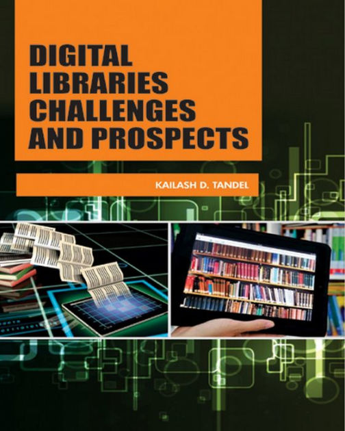 Digital Library Challenges And Prospects by KAILASH D. TANDEL | eBook ...
