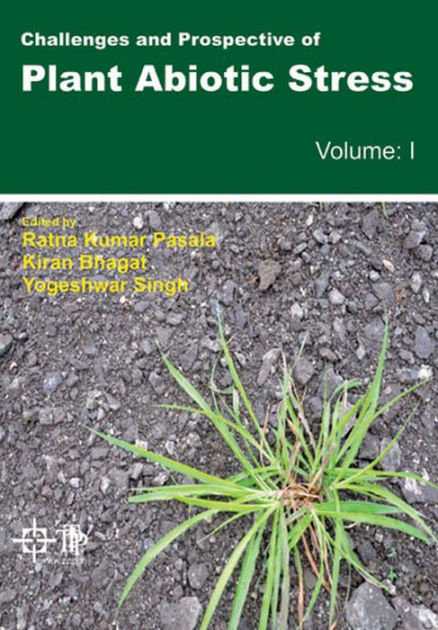 Challenges And Prospective Of Plant Abiotic Stress by Ratna Kumar Pasala, Kiran Bhagat ...