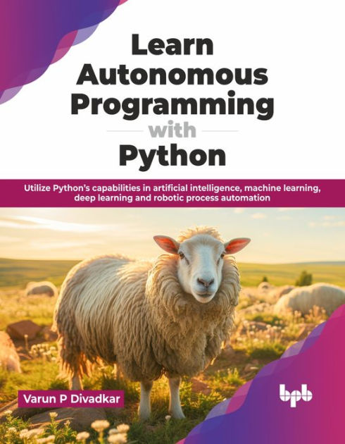 Learn Autonomous Programming With Python Utilize Pythons Capabilities