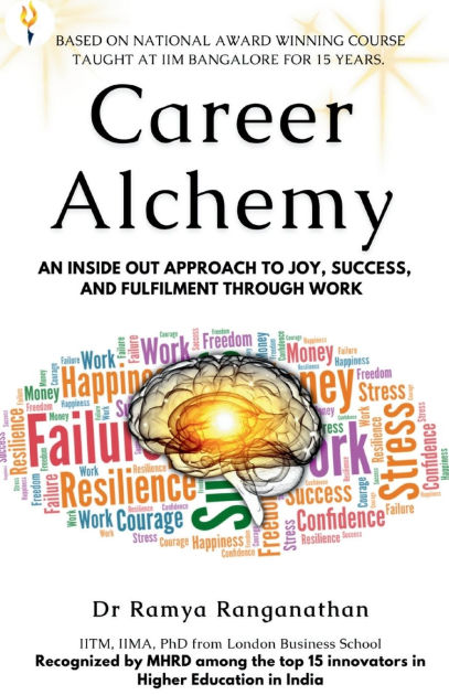 Career Alchemy-An Inside Out Approach to Joy, Success, and Fulfilment through Work by Ramya ...