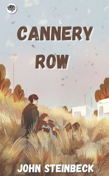 Cannery Row (Cannery Row, #1) by John Steinbeck, Paperback | Barnes ...