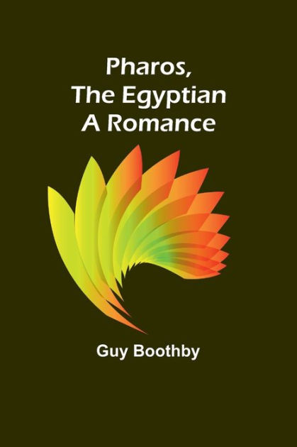 Pharos, The Egyptian A Romance by Guy Boothby, Paperback | Barnes & Noble®