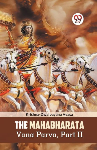 The Mahabharata Vana Parva, Part II by Vyasa Krishna-Dwaipayana, Paperback | Barnes & Noble®