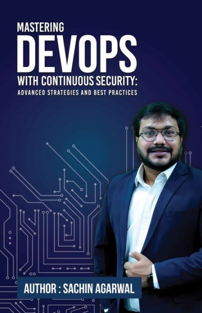 Mastering Devops With Coutinuous Security Advanced Strategies And Best Practices By Sachin 0087