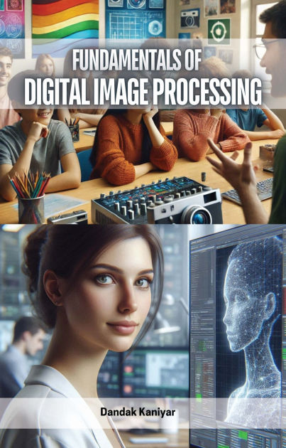 Fundamentals of Digital Image Processing by Dandak Kaniyar | eBook | Barnes & Noble®