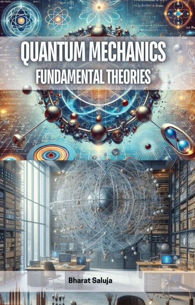 Quantum Mechanics: Fundamental Theories by Bharat Saluja | eBook | Barnes & Noble®