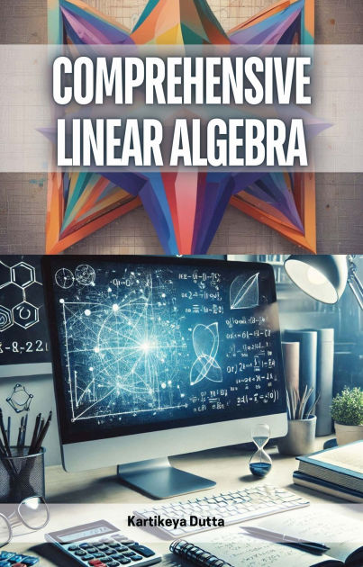 Comprehensive Linear Algebra by Kartikeya Dutta | eBook | Barnes & Noble®