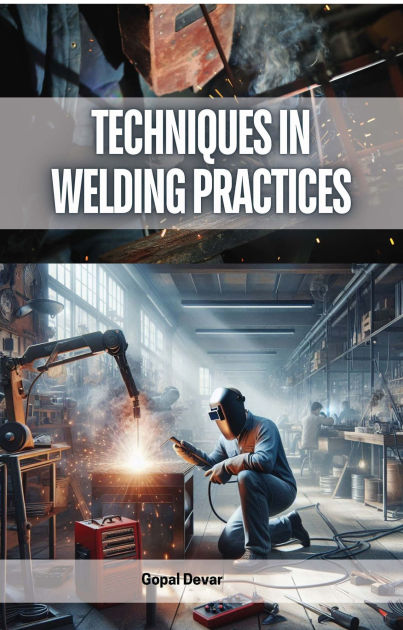 Techniques in Welding Practices by Gopal Devar | eBook | Barnes & Noble®