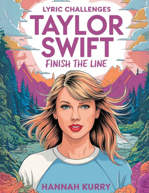 Taylor Swift Lyric Challenges: Finish the Line for the Ultimate Fan ...