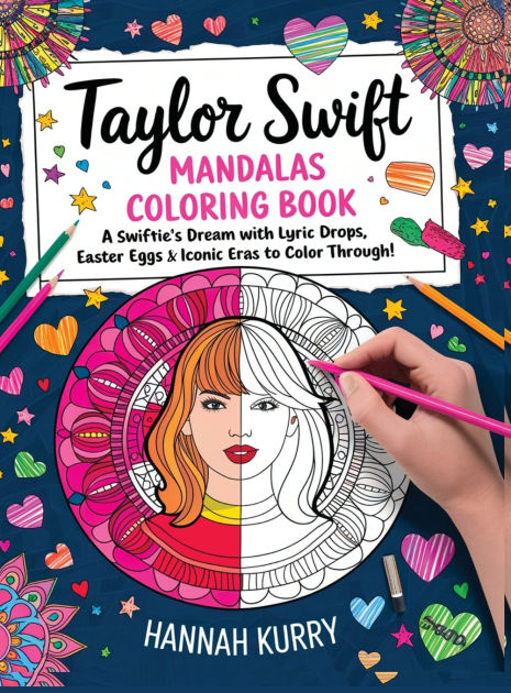 Taylor Swift Mandalas Coloring Book: A Swiftie's Dream with Lyric Drops, Easter Eggs & Iconic ...