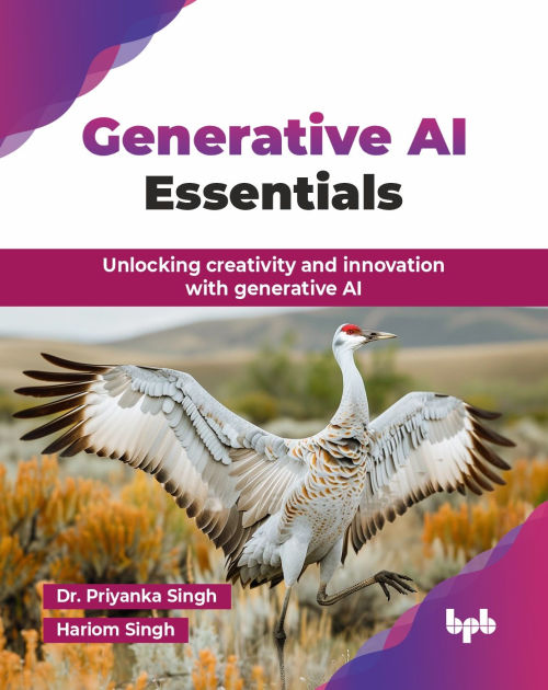 Generative AI Essentials: Unlocking creativity and innovation with generative AI by Priyanka ...