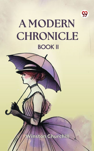 A Modern Chronicle Book II by Winston Churchill, Paperback | Barnes & Noble®