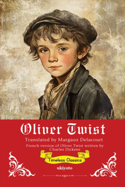 Oliver Twist French Version Timeless Classics by Charles Dickens | eBook | Barnes & Noble®