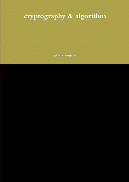 cryptography & algorithm by Pratik Vanjara, Paperback | Barnes & Noble®