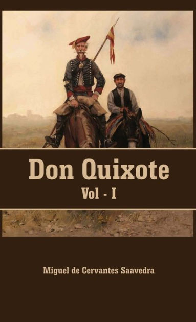 Don Quixote VOLUME - I by Miguel De Cervantes Saavedra, Hardcover ...