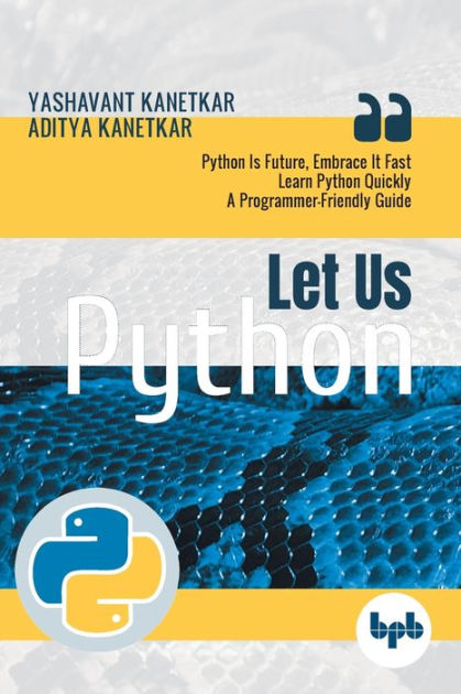 Let Us Python By Yashavant Kanetkar Paperback Barnes And Noble®