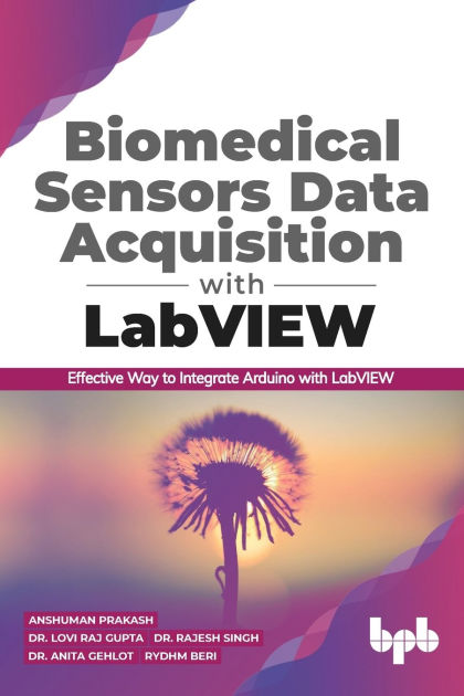 Biomedical Sensors Data Acquisition with LabVIEW: Effective Way to Integrate Arduino with ...