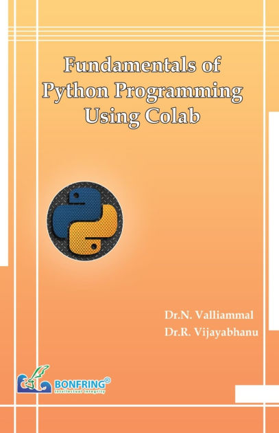 Fundamentals Of Python Programming Using Colab By Dr R Vijayabhanu Dr N Valliammal Paperback
