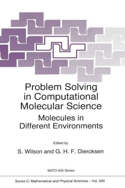 Problem Solving in Computational Molecular Science: Molecules in Different Environments by ...