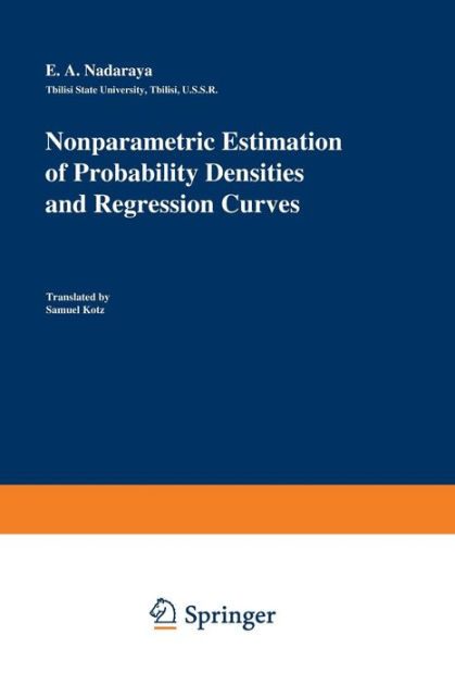 Nonparametric Estimation of Probability Densities and Regression Curves by Nadaraya, Paperback ...