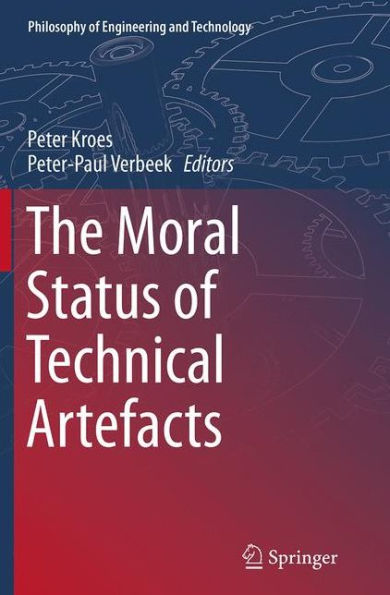 The Moral Status of Technical Artefacts by Peter Kroes, Paperback ... The Moral Status of Technical Artefacts by Peter Kroes, Paperback ...