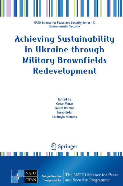 Achieving Sustainability in Ukraine through Military Brownfields Redevelopment by Cezar Morar ...