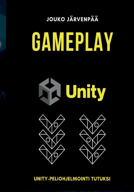 GAMEPLAY Unity: Unity-peliohjelmointi tutuksi by Jouko Jïrvenpïï, Paperback | Barnes & Noble®