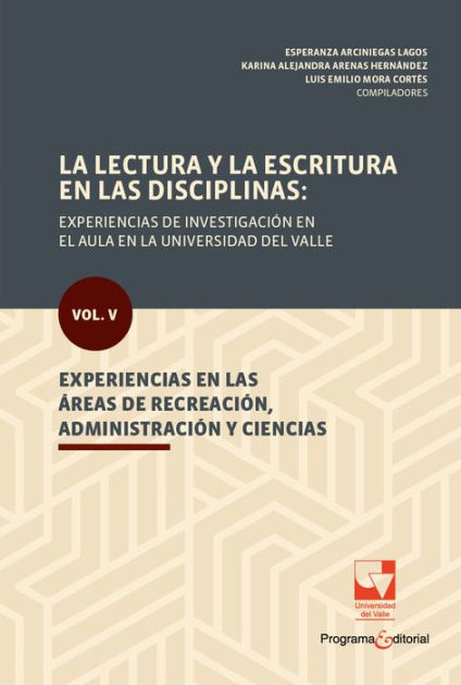 La lectura y la escritura en las disciplinas: experiencias de investigación en el aula en la ...